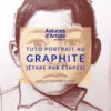 Tuto Portrait au Graphite [étape par étape] | Astuces d'Artiste